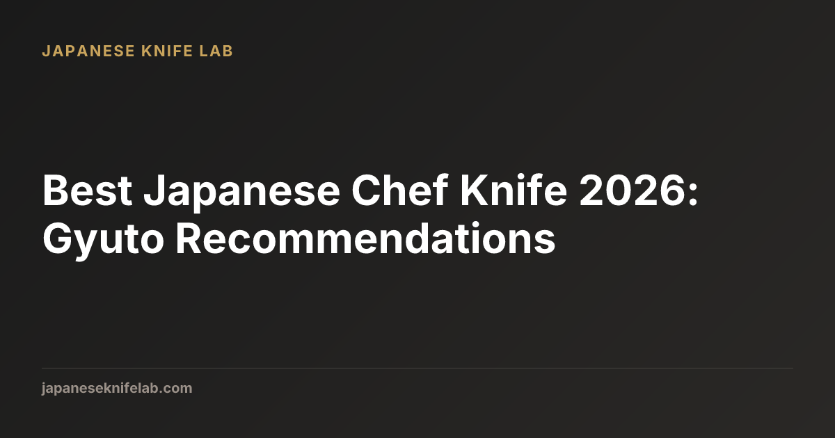 Best Japanese Chef Knife 2026: Gyuto Recommendations | Japanese Knife Lab