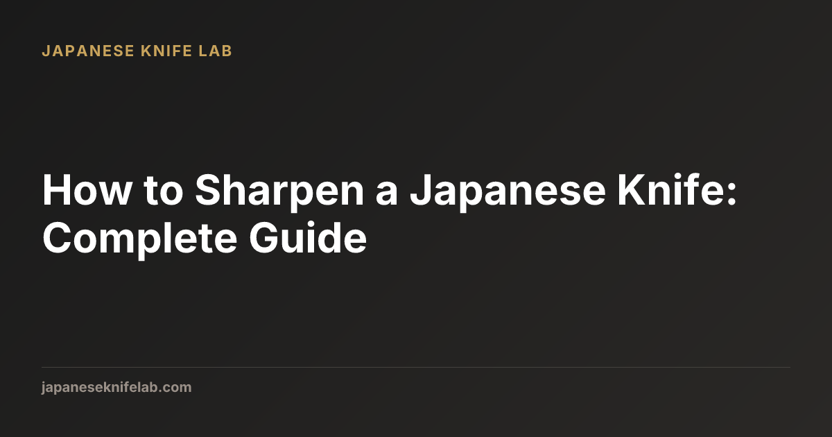 How to Sharpen a Japanese Knife: Complete Guide | Japanese Knife Lab